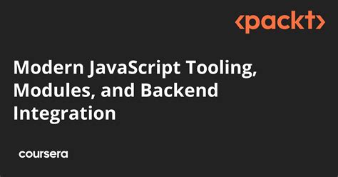 Modern Javascript Tooling Modules And Backend Integration Coursera