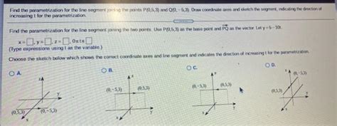 solved find the parametrization for the line segment joining