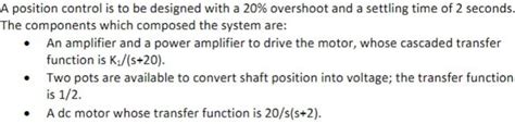 A Position Control Is To Be Designed With A 20
