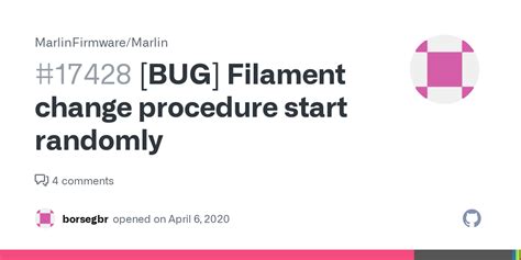 BUG Filament Change Procedure Start Randomly Issue MarlinFirmware Marlin GitHub
