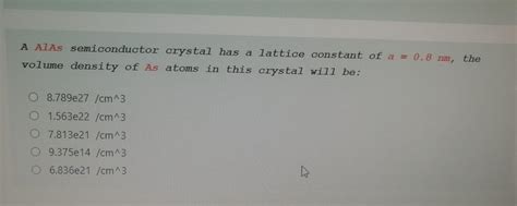 Solved A Alas Semiconductor Crystal Has A Lattice Constant