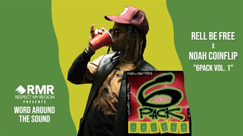 Rell Be Free And Noah Coinflip Drop A Refreshing 6 Pack Album