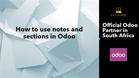 How To Use Notes And Sections In Odoo AIC Consulting