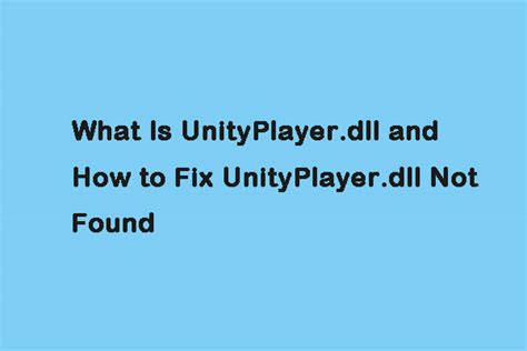 What Is Unityplayerdll And How To Fix Unityplayerdll Not Found