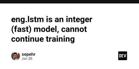 Englstm Is An Integer Fast Model Cannot Continue Training Dev