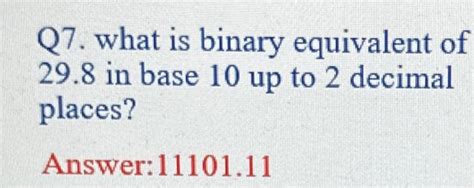 Solved Q7 What Is Binary Equivalent Of 298 In Base 10 Up