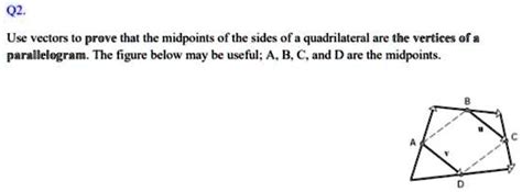 solved use vectors to prove that the midpoints of the sides of a