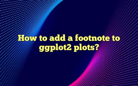 How To Add A Footnote To Ggplot2 Plots