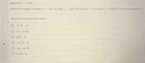 solved question 7 1 ﻿pointgiven the complex numbers