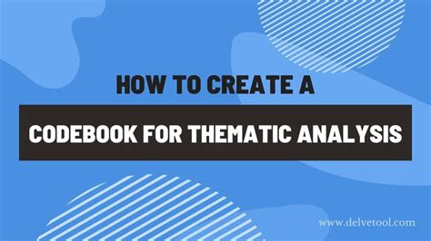 How To Create A Codebook For Thematic Analysis A Practical Guide — Delve
