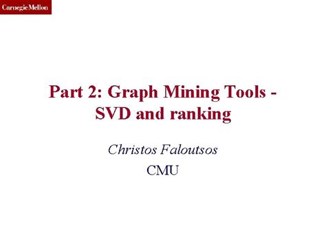 Part 2 Graph Mining Tools Svd And Ranking