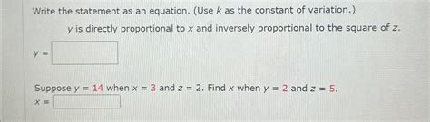 Solved Write The Statement As An Equation Use K As The Chegg Com