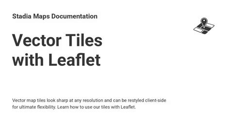 Vector Tiles With Leaflet Stadia Maps Documentation Stadia Maps