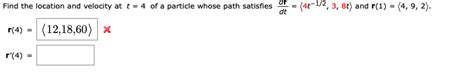 Solved Find The Location And Velocity At T Of A Particle Chegg
