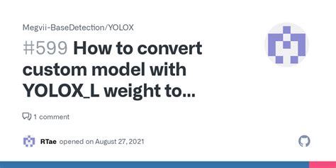 How To Convert Custom Model With Yoloxl Weight To Ncnn · Issue 599 · Megvii Basedetection