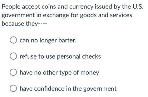 Solved People Accept Coins And Currency Issued By The Us Government