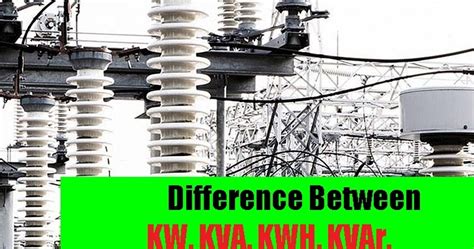 Difference Between KW KVA KWH KVAr Electrical And Electronics Technology Degree