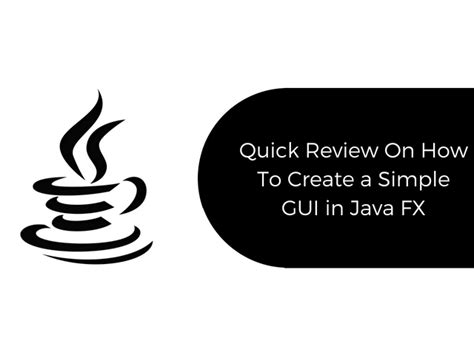 Quick Review On How To Create A Simple GUI In JavaFX