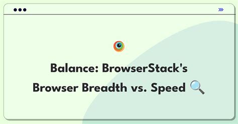 Browserstack Browser Support Tradeoff Product Strategy Case Nextsprints