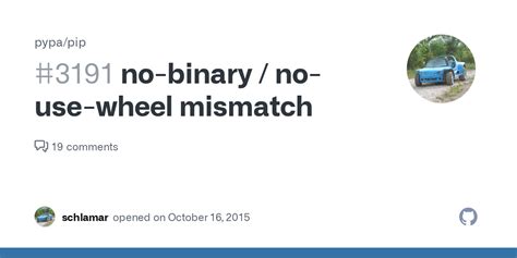 No Binary No Use Wheel Mismatch · Issue 3191 · Pypapip · Github