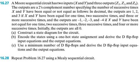 Solved 1627 A Moore Sequential Circuit Has Two Inputs Xand