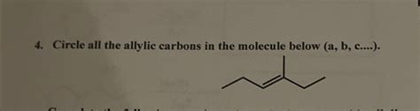 Solved Circle All The Allylic Carbons In The Molecule Below