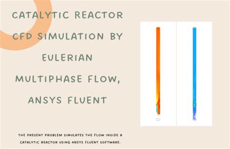 Catalytic Reactor CFD Simulation By Eulerian Multiphase Flow ANSYS Fluent Tutorial MR CFD