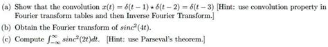 Solved A Show That The Convolution X T T 1 T 2 T 3 [hint Use The Convolution Property