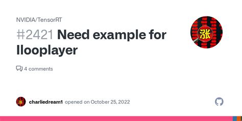 Need Example For Ilooplayer · Issue 2421 · Nvidiatensorrt · Github