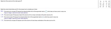 Solved Determine If The Columns Of The Matrix Span R4 14 4