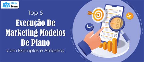 Os 5 Principais Modelos De Plano De Execução De Marketing Com Exemplos