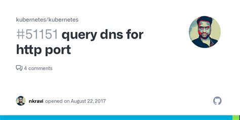 Query Dns For Port · Issue 51151 · Kuberneteskubernetes · Github
