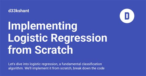 Implementing Logistic Regression From Scratch D33kshant
