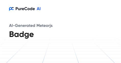 Build Great Meteorjs Badge Components Faster Using Ai Tools