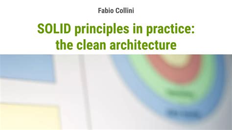 Solid Principles In Practice The Clean Architecture Ppt