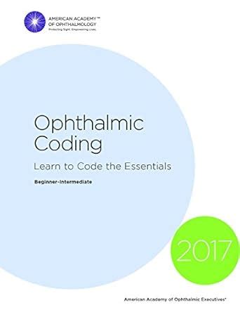 Buy 2017 Ophthalmic Coding Learn To Code The Essentials Book Online At Low Prices In India