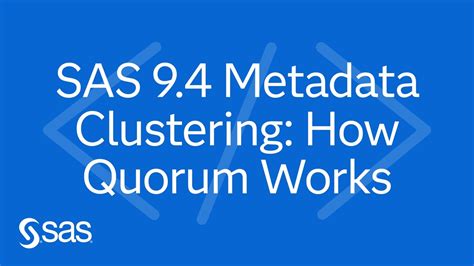 Sas 94 Metadata Clustering How Quorum Works Sas Video Portal