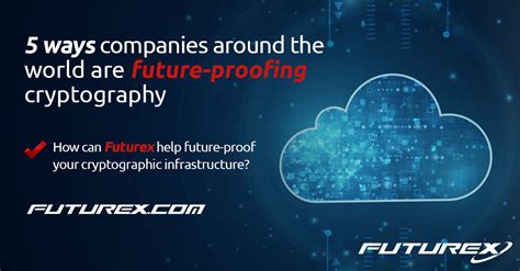 5 Ways To Future Proof Cryptography For Companies Globally