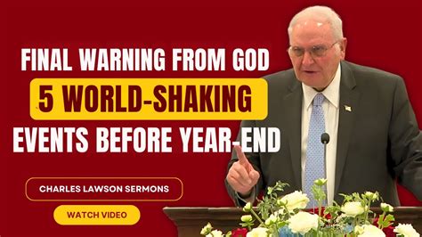 Charles Lawson Sermons Final Warning From God 5 World Shaking Events