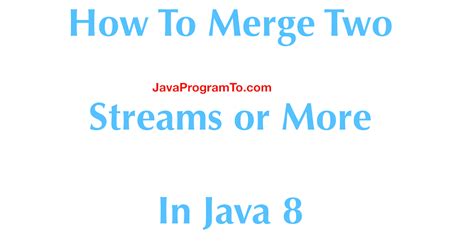 Java 8 Stream Concat How To Merge Two Streams Or More JavaProgramTo Com
