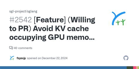Feature Willing To PR Avoid KV Cache Occupying GPU Memory When Not Used Issue Sgl