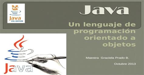 Un Lenguaje De Programación Orientado A Objetos Maestra Graciela Prado B Octubre 2013 [ppt