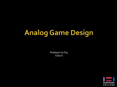 Ppt Analog Game Design Weekly Overview Playtesting And Project
