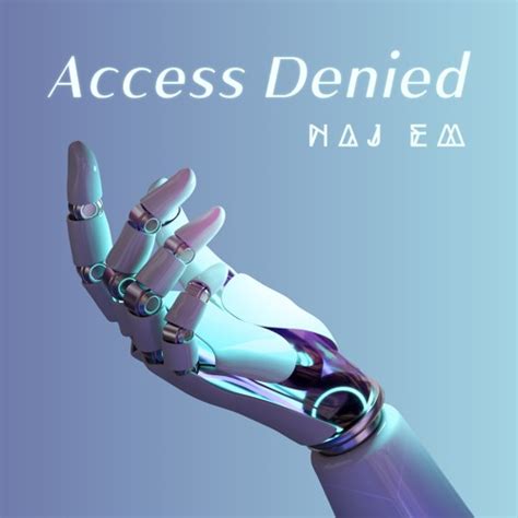 Stream Access Denied By Naj E M Official Listen Online For Free On SoundCloud