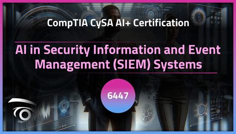 Ai In Security Information And Event Management Siem Systems Comptia Cysa Ai Certification