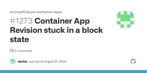 Container App Revision Stuck In A Block State · Issue 1273 · Microsoft