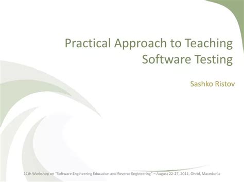 Ppt Practical Approach To Teaching Software Testing Powerpoint Presentation Id 1640018