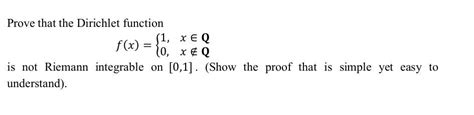 solved prove that the dirichlet function 1 xeq f x o