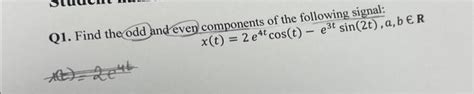 solved q1 find the odd and even components of the following