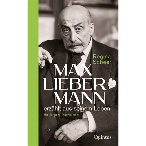 Max Liebermann Erzählt Aus Seinem Leben Scheer Regina